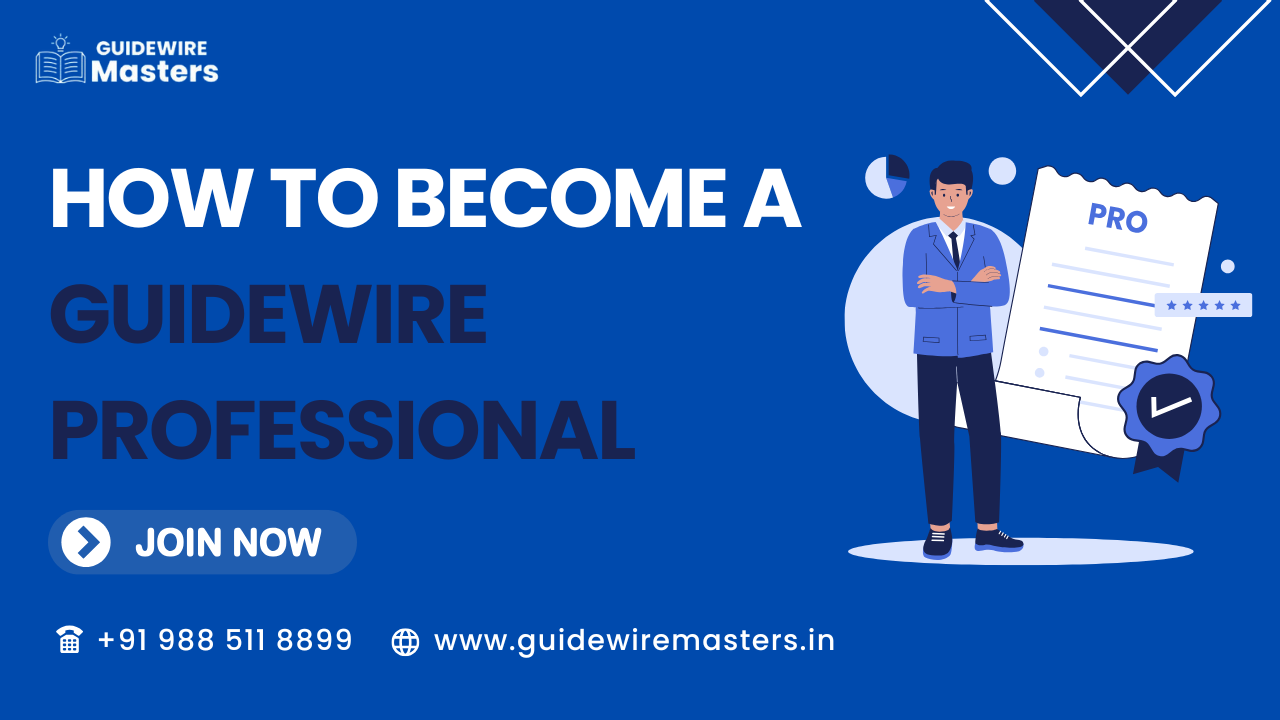 Complete Guide: How to Become a Guidewire Professional in 2026